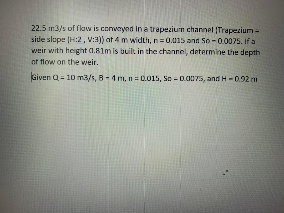 Solved 22.5 m3/s of flow is conveyed in a trapezium channel | Chegg.com