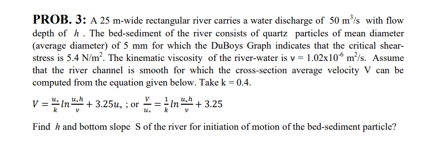 Solved PROB. 3: A 25 m-wide rectangular river carries a | Chegg.com