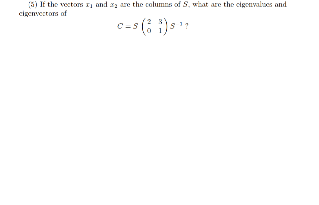 Solved If the vectors x1 and x2 are the columns of S, what | Chegg.com
