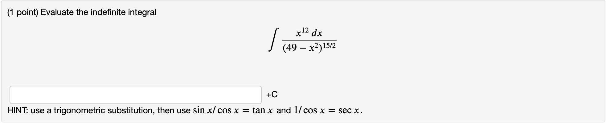 Solved (1 point) Evaluate the indefinite integral /2 dx (49 | Chegg.com