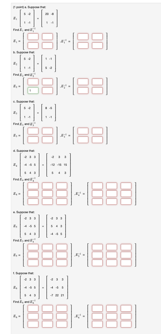 (1 point) a Suppose that E1[51−2−1]=[201−8−1] Find E1 | Chegg.com