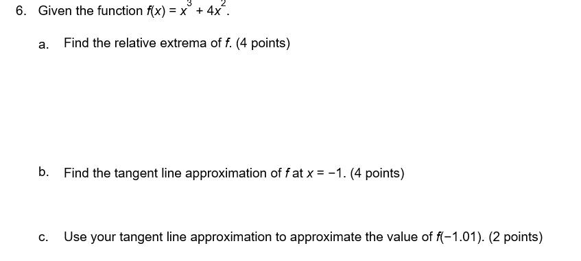 Solved Given the function f(x)=x3+4x2. a. Find the relative | Chegg.com