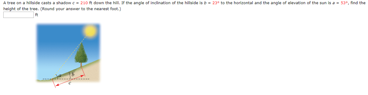 Solved A tree on a hillside casts a shadow c = 210 ft down | Chegg.com