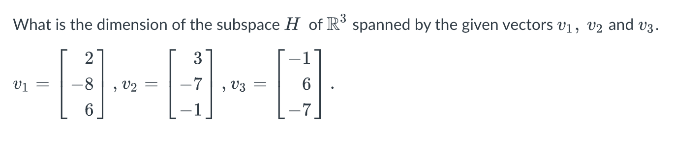 Solved What is the dimension of the subspace H of R³ spanned | Chegg.com