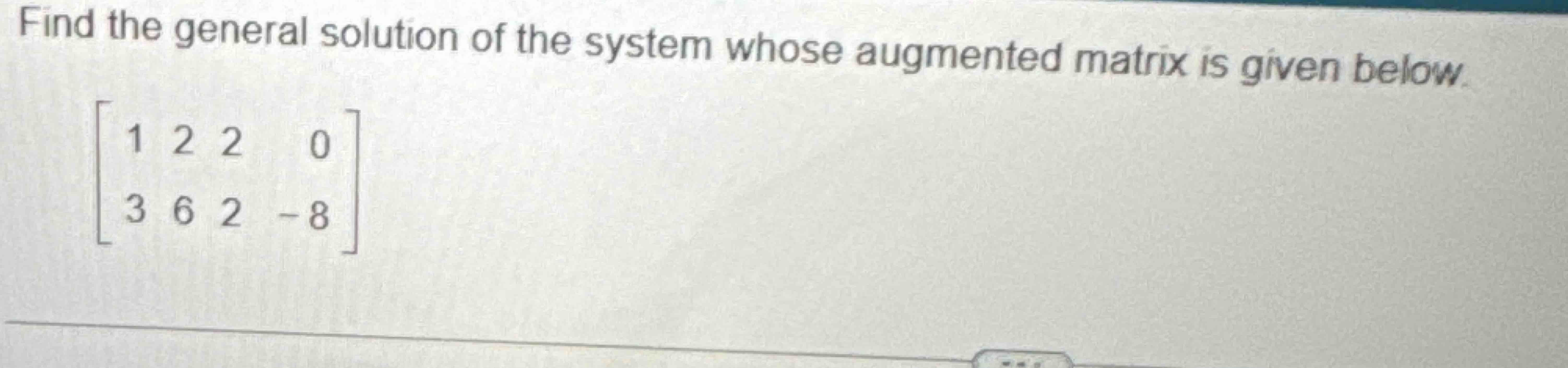 Solved Find the general solution of the system whose | Chegg.com