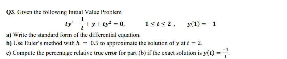 Solved Q3. Given the following Initial Value Problem 1 ty' | Chegg.com