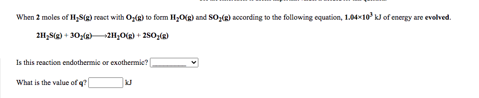 Solved When 2 moles of H2S() react with O2(g) to form H2O(g) | Chegg.com
