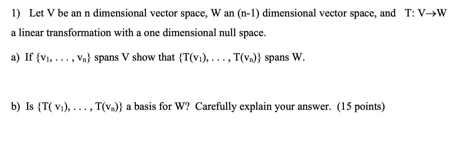 Solved 1) Let V be an n dimensional vector space, W an (n-1) | Chegg.com