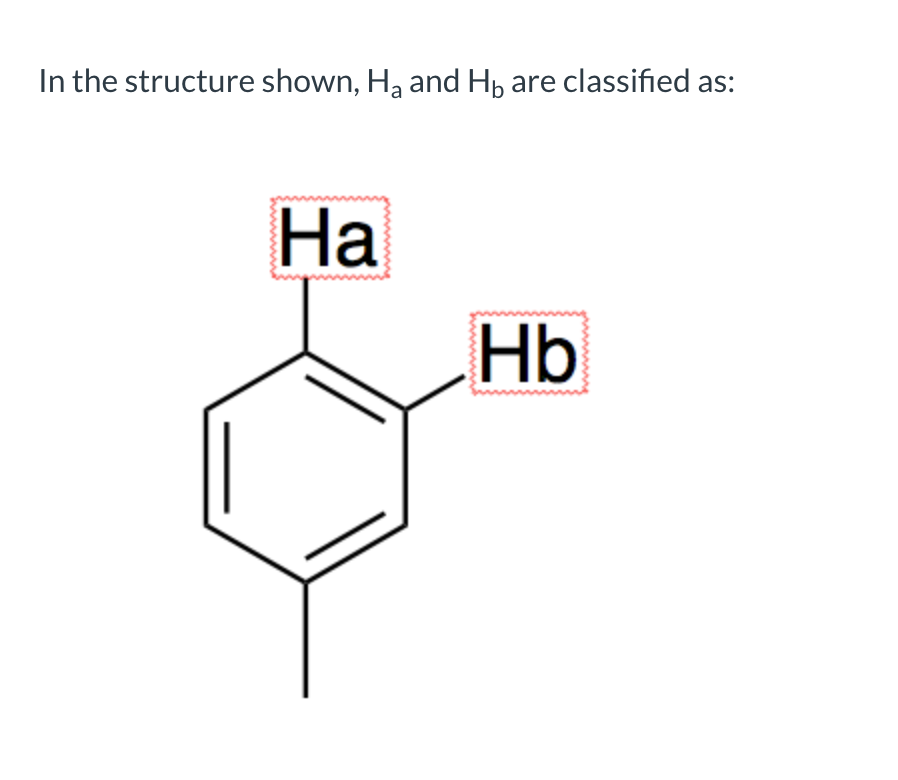 Solved In the structure shown, Ha and Hb are classified as: | Chegg.com