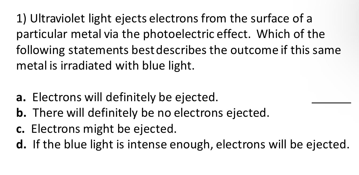 Solved 1) Ultraviolet light ejects electrons from the | Chegg.com