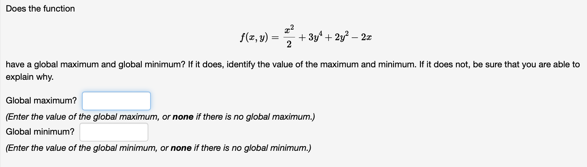 Solved Does the function f(x,y)=2x2+3y4+2y2−2x have a global | Chegg.com