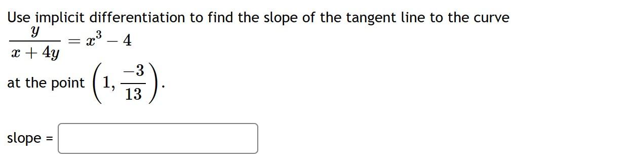 Solved Use implicit differentiation to find the slope of the | Chegg.com