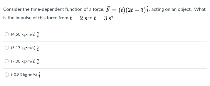 Solved Consider the time-dependent function of a force F = | Chegg.com
