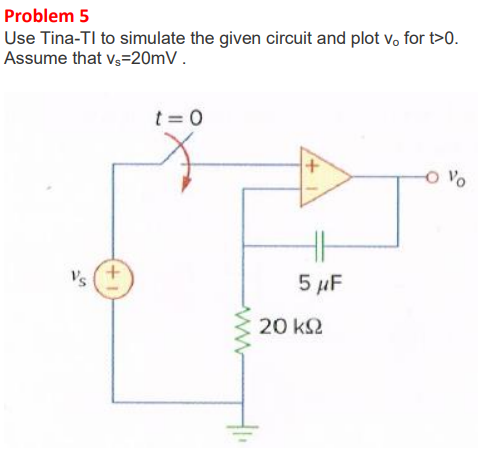 Solved Problem 5 Use Tina-Ti to simulate the given circuit | Chegg.com