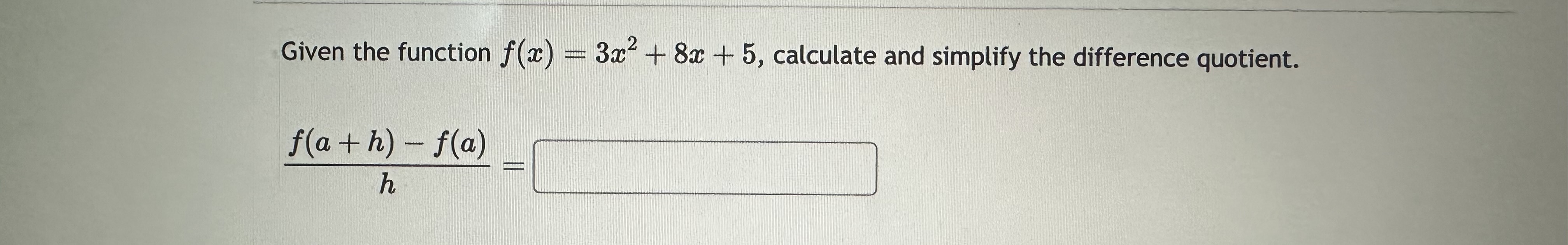 Solved Given the function f(x)=3x2+8x+5, calculate and | Chegg.com