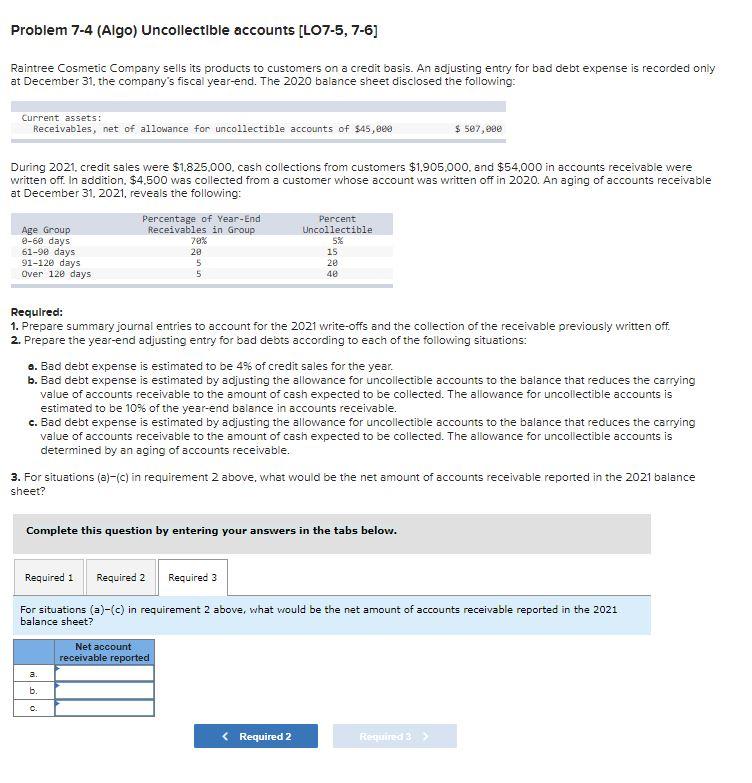 Solved Problem 7-4 (Algo) Uncollectible accounts [LO7-5, | Chegg.com Solved Problem 7-4 (Algo) Uncollectible accounts [LO7-5, | Chegg.com