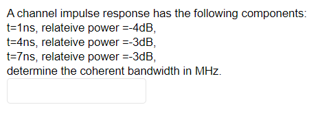 Solved A channel impulse response has the following | Chegg.com