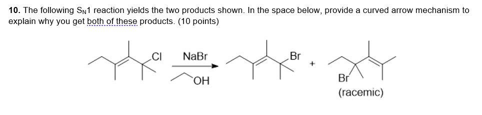 Solved 10. The following SN1 reaction yields the two | Chegg.com