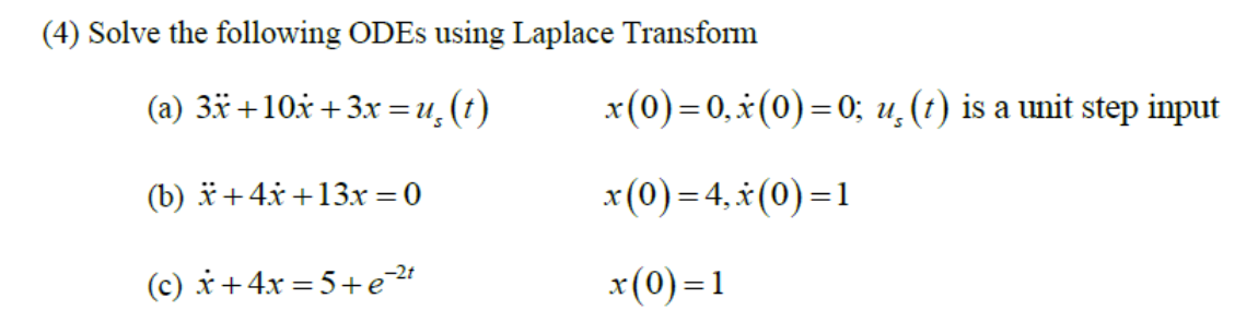 Solved (4) Solve the following ODEs using Laplace Transform | Chegg.com