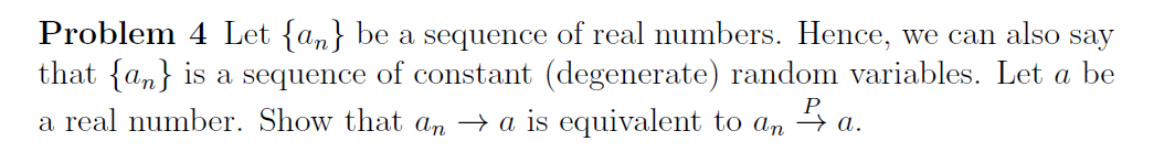 Solved Problem 4 Let {an} be a sequence of real numbers. | Chegg.com
