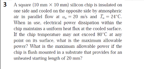 Solved 3 A square (10 mm × 10 mm) silicon chip is insulated | Chegg.com