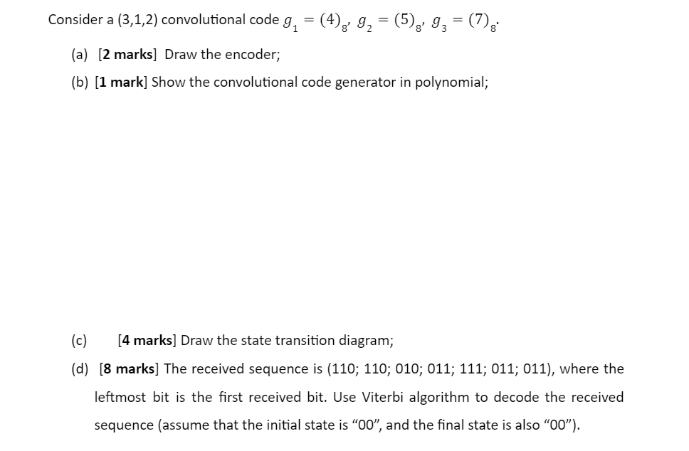 Solved Consider a (3,1,2) convolutional code g₁ = (4)g' 9₂ = | Chegg.com