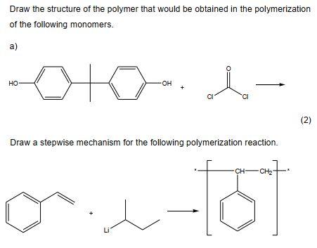 Solved Draw the structure of the polymer that would be | Chegg.com
