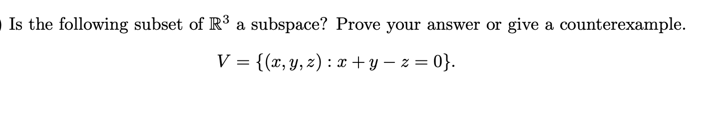 Solved Is the following subset of R3 a subspace? Prove your | Chegg.com