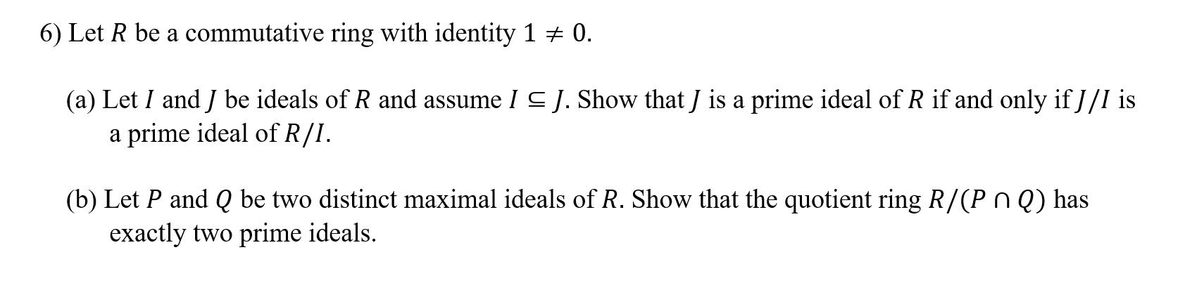 Solved 6) Let R be a commutative ring with identity 1 = 0. | Chegg.com
