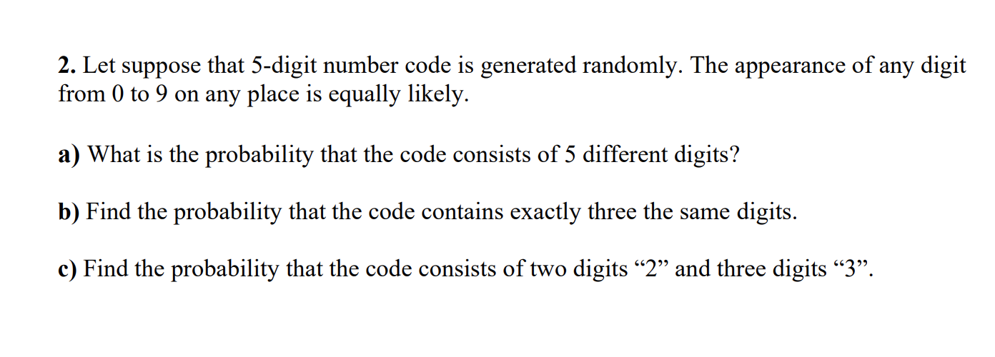 Solved 2. Let suppose that 5-digit number code is generated | Chegg.com