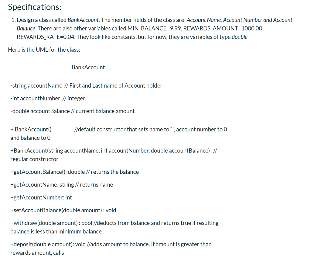 Solved Specifications: 1. Design a class called BankAccount. | Chegg.com