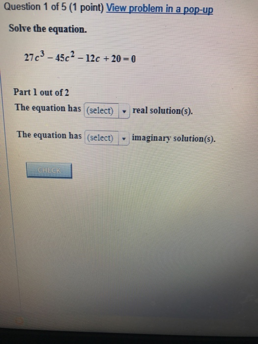 Solved Solve the equation. 27c^3 - 45c^2 - 12c +20 = 0 The | Chegg.com