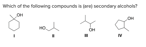 Solved Which of the following compounds is (are) secondary | Chegg.com