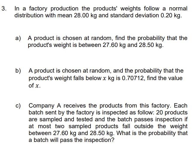 Solved In a factory production the products' weights follow | Chegg.com
