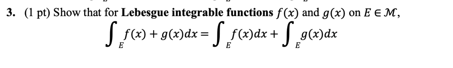 Solved (1 ﻿pt) ﻿Show that for Lebesgue integrable functions | Chegg.com