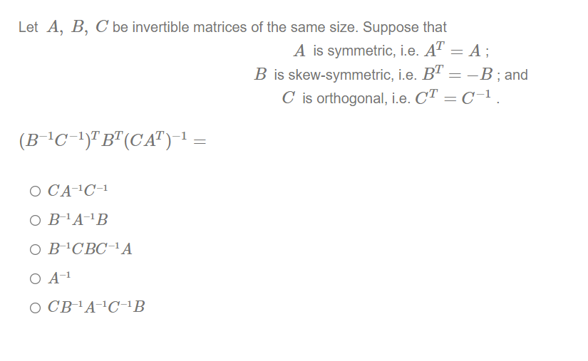 Solved Let A, B, C be invertible matrices of the same size. | Chegg.com