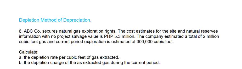 Solved Depletion Method of Depreciation. 6. ABC Co. secures | Chegg.com