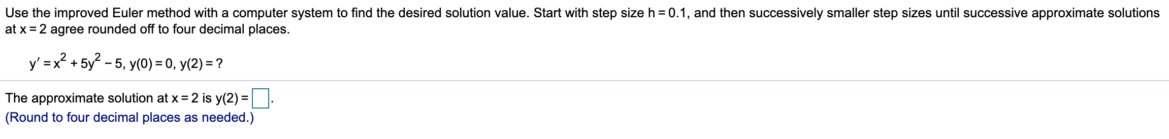 Solved Use the improved Euler method with a computer system | Chegg.com