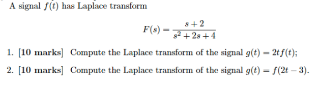 Solved A signal f(t) has Laplace transform F(s)=s2+2s+4s+2 | Chegg.com