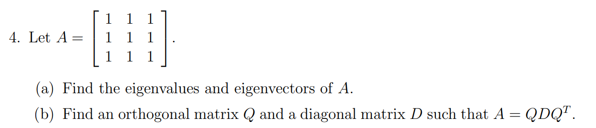 Solved 4. Let A=⎣⎡111111111⎦⎤. (a) Find the eigenvalues and | Chegg.com