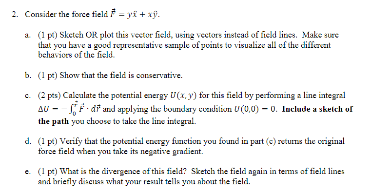 Solved Consider the force field vec(F)=yhat(x)+xhat(y).a. (1 | Chegg.com