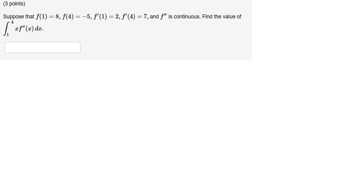 Solved (3 points) Suppose that f(1) = 8, f(4) = -5, f'(1) = | Chegg.com