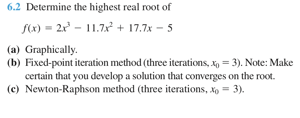 Solved 6.2 Determine the highest real root of f(x) 2-1.7x | Chegg.com