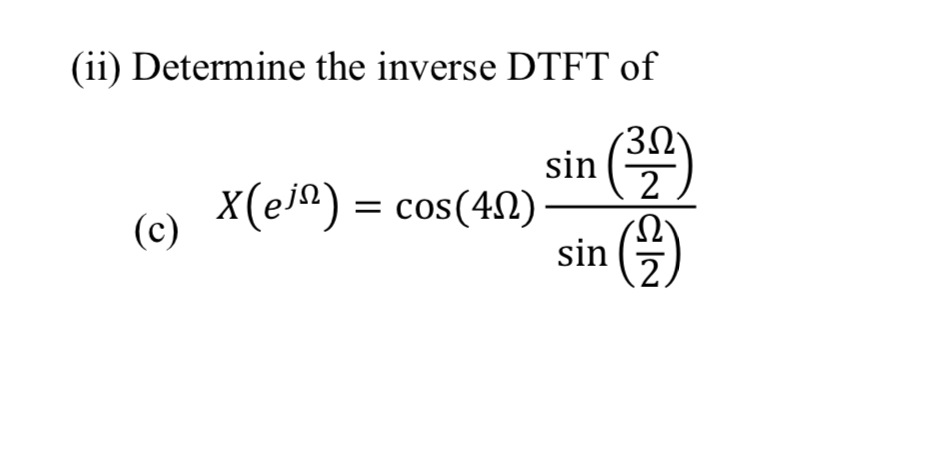 Solved (ii) Determine the inverse DTFT of sin () (c) | Chegg.com