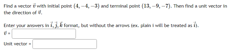 Solved Find a vector vec(v) ﻿with initial point (4,-4,-3) | Chegg.com