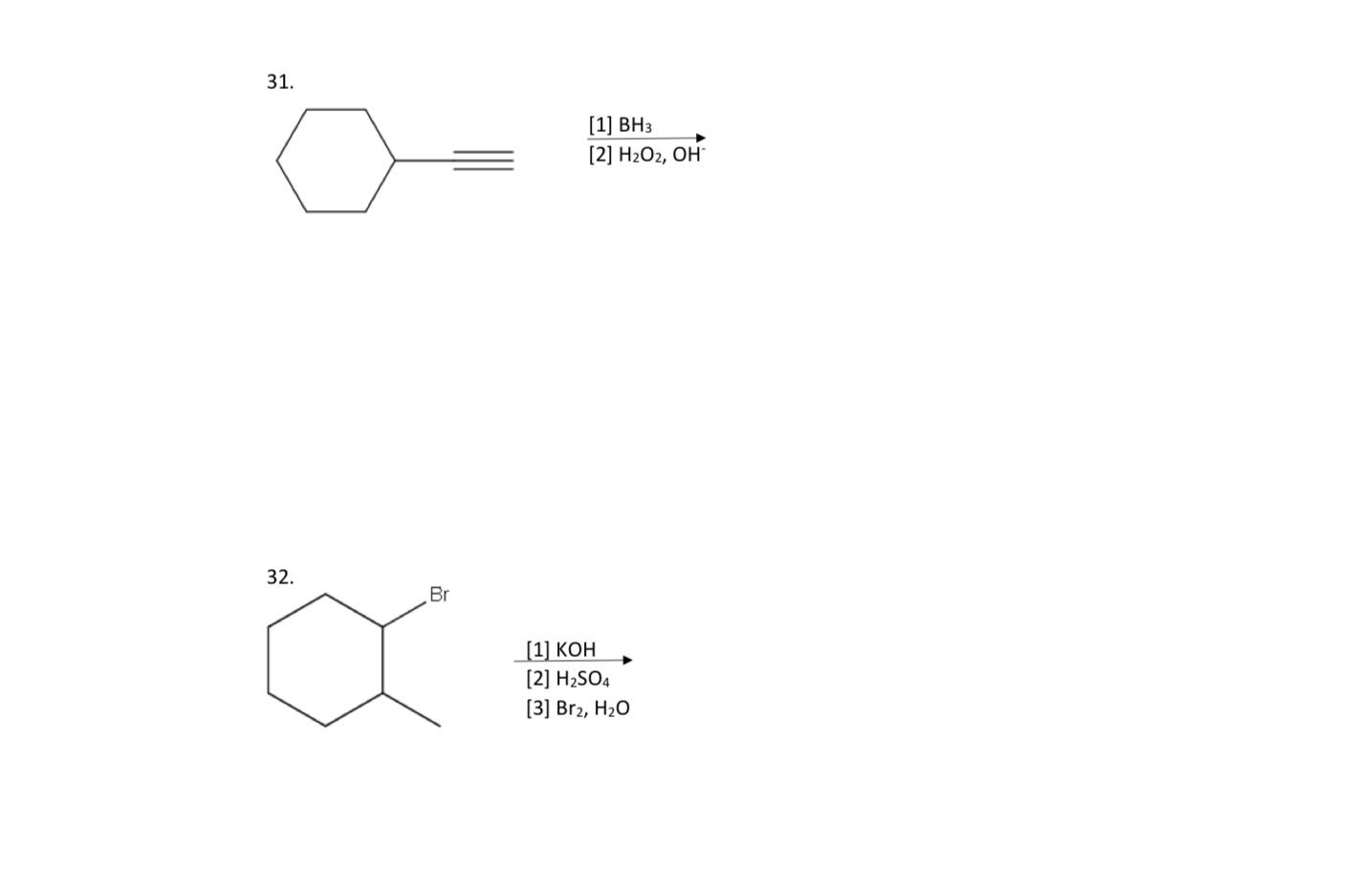 Solved 31. [1] BH3 [2] H2O2, OH 32. Br ON [1] KOH [2] H2SO4 | Chegg.com