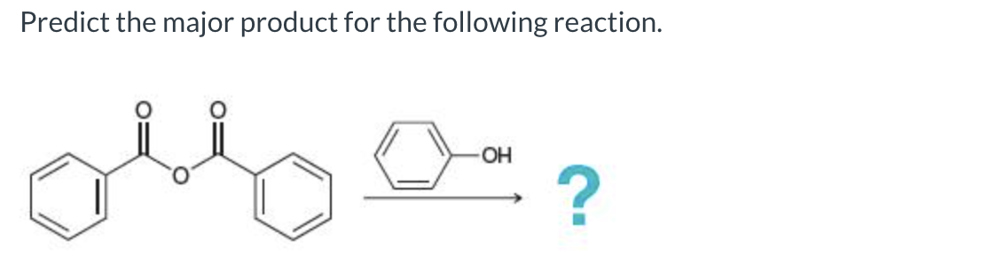 Solved Predict the major product for the following reaction | Chegg.com