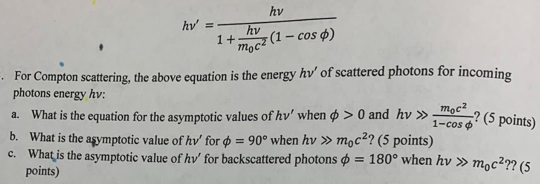 Solved hv′=1+m0c2hv(1−cosϕ)hv For Compton scattering, the | Chegg.com