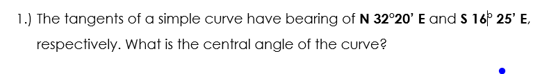 Solved 1.) The tangents of a simple curve have bearing of N | Chegg.com