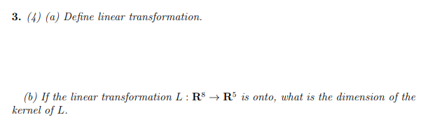 Solved 3. (4) (a) Define linear transformation. (b) If the | Chegg.com